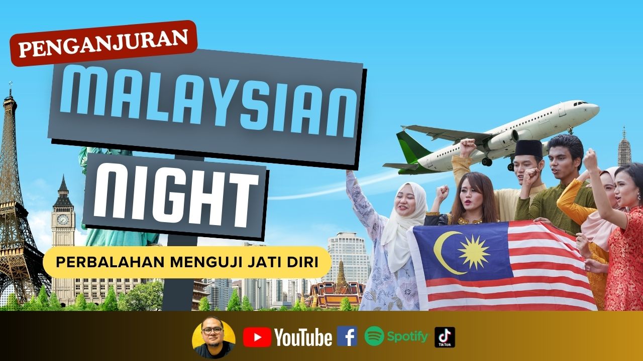 Penganjuran Malam Malaysia: Perbalahan Yang Menguji Jati Diri ...