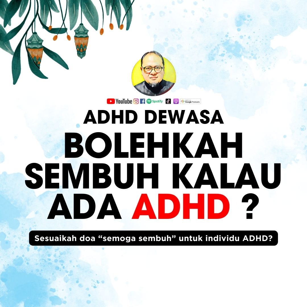 Bolehkah Sembuh Kalau Ada ADHD? – Saifulislam.Com