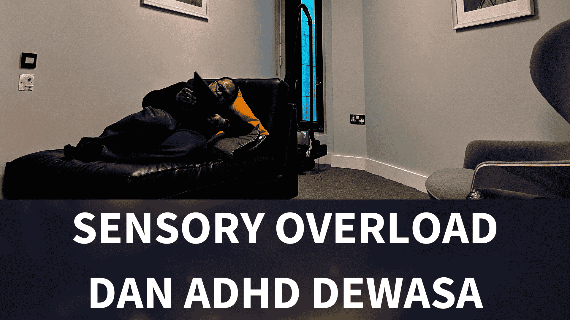 Sensory Overload dan ADHD Dewasa – Saifulislam.Com